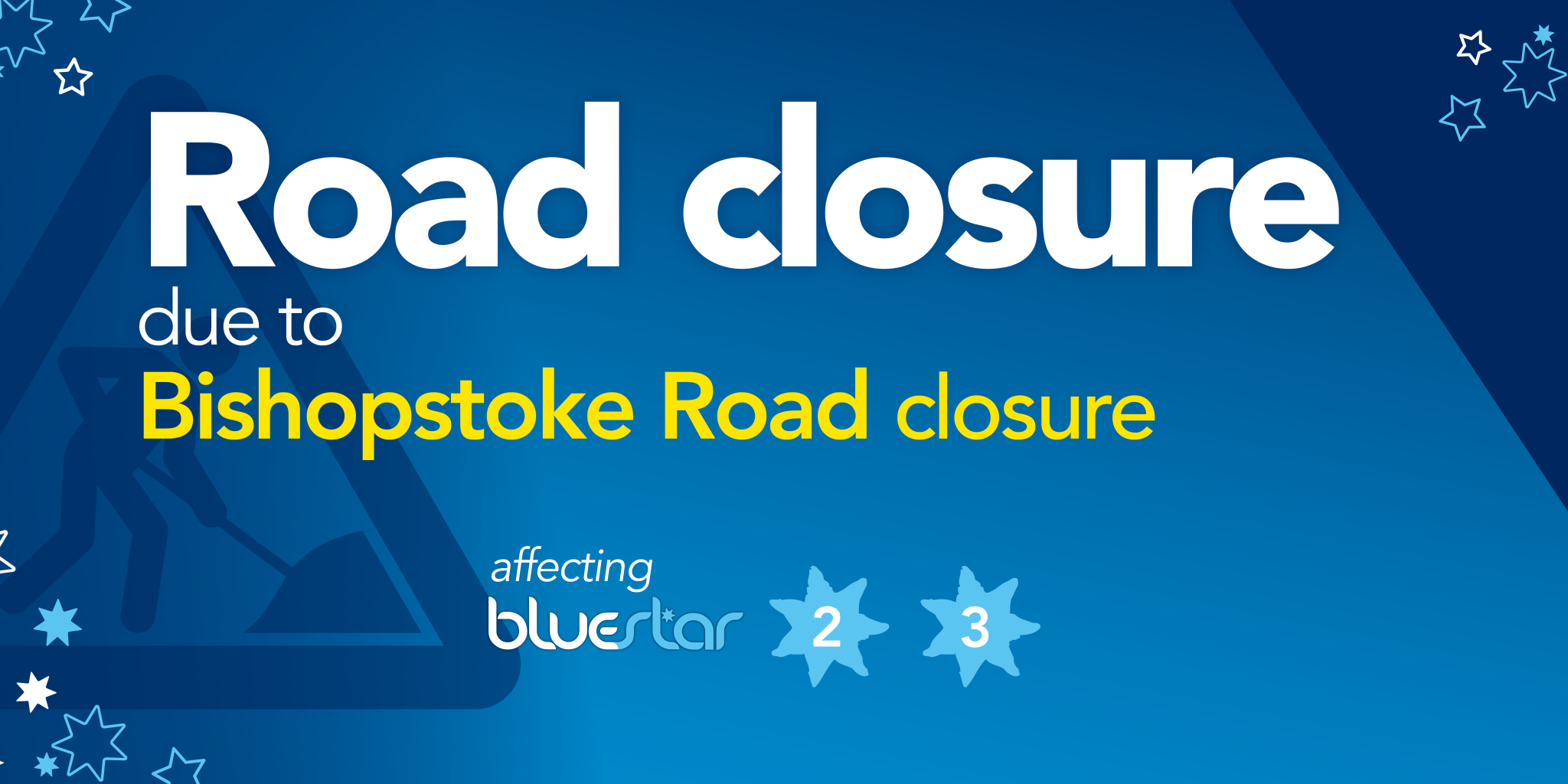 Bishopstoke Road Closure - affecting Bluestar 2 & 3 - Bluestar
